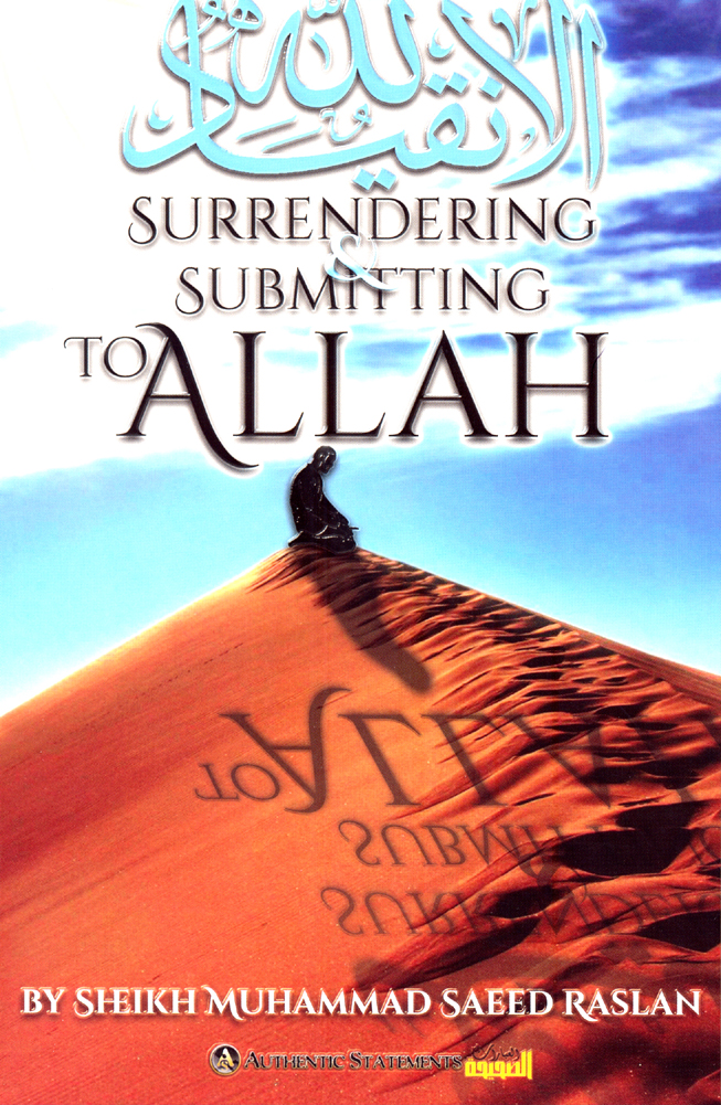 Surrendering and Submitting To Allah (Shaykh Muhammad Raslan)