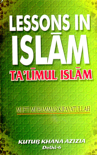 Ta'limul Islam : Taleem ul Islam : Lessons in Islam (Mufti Muhammad ...