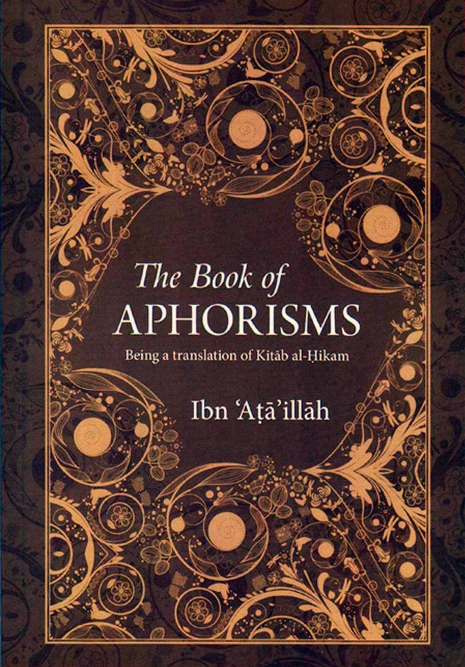 The Book of Aphorisms (Ibn 'Ata'illah al-Iskandari; Translated by ...