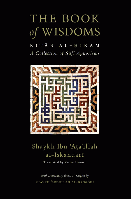The Book of Wisdoms: Kitab Al-Hikam (Shaykh Ibn 'Ataillah al-Iskandari)