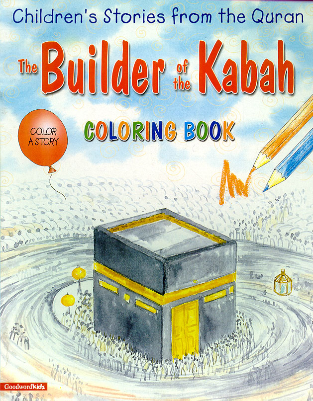 The Builder of the Kabah Coloring Book (Children's Stories from the Quran)