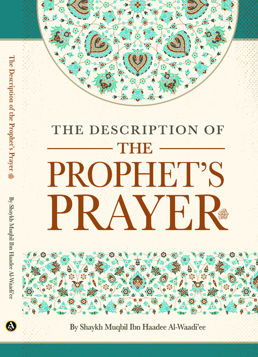 The Description of the Prophet's Prayer (Shaykh Muqbil ibn Haadee al ...
