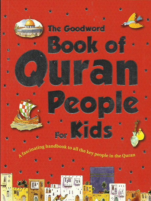 The Goodword Book of Quran People for Kids (Saniyasnain Khan) Ages 7 to ...