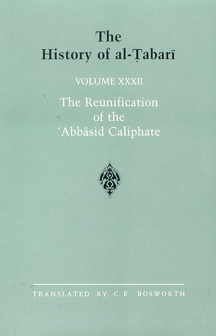 The History of al Tabari : Vol. 32 : The Reunification of the 'Abbasid ...
