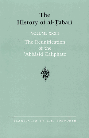 The History of al Tabari : Vol. 32 : The Reunification of the 'Abbasid ...