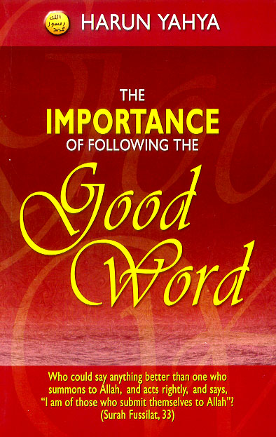 The Importance of Following the Good Word (Harun Yahya)