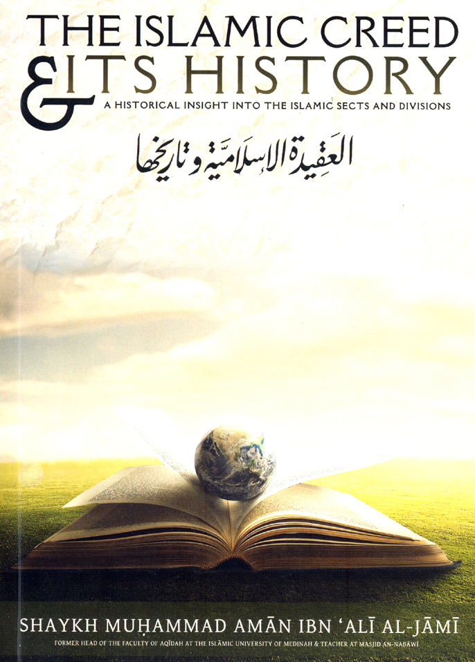 The Islamic Creed and Its History : A Historical Insight into the ...