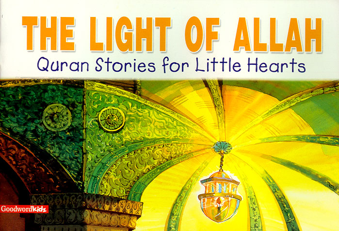 The Light of Allah PB (Quran Stories for Little Hearts) Saniyasnain Khan