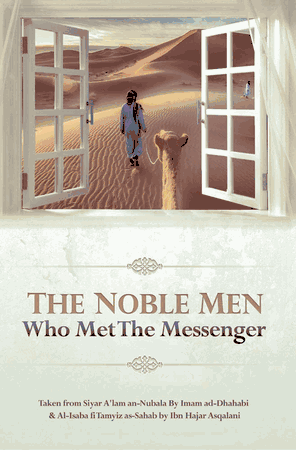 The Noble Men Who Met the Messenger (Ibn Hajar Asqalani and Imaam Adh-Dhahabi)