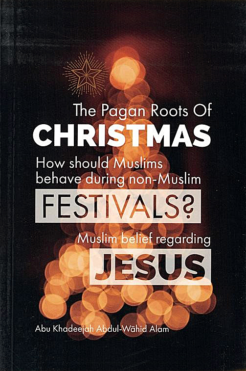 The Pagan Roots Of Christmas - How Muslims Treat Christmas? And What Is ...