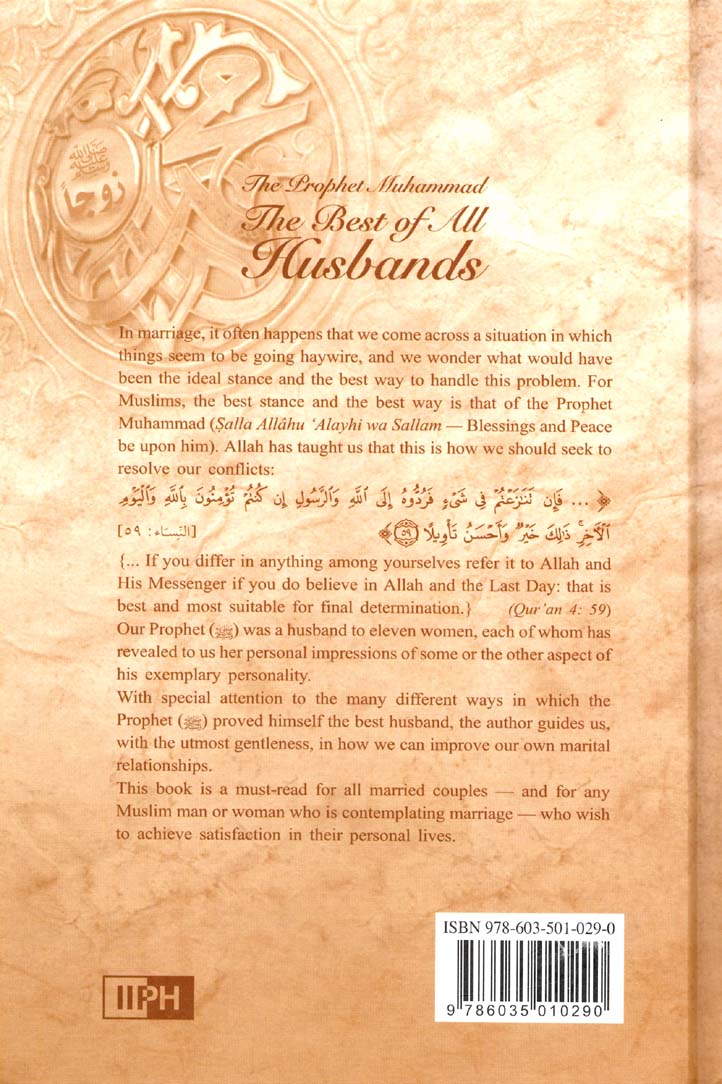 The Prophet Muhammad : The Best of All Husbands (Dr. Ghazi al Shammari)
