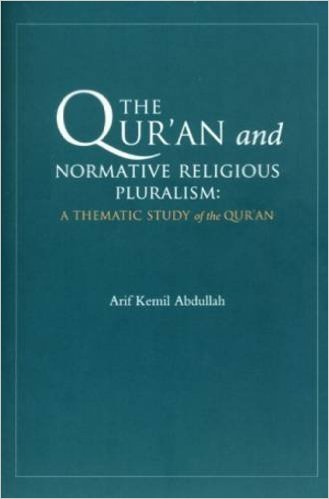 The Qur’an and Normative Religious Pluralism: A Thematic Study of the ...