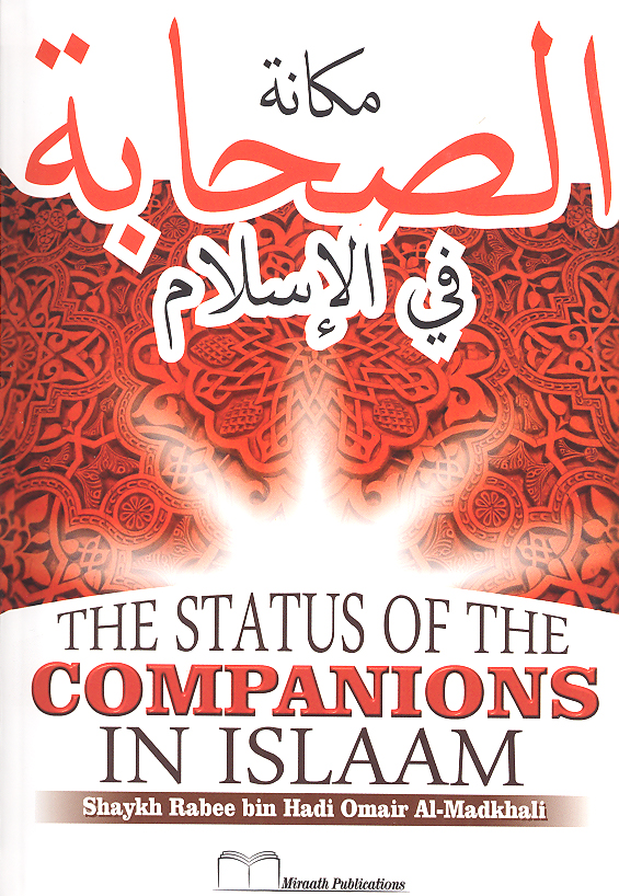 The Status of the Companions in Islaam (Shaykh Rabee bin Hadi Omair al ...