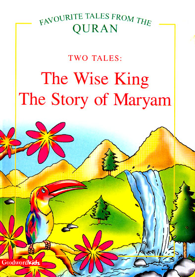 The Wise King and The Story of Maryam (Favourite Tales from the Quran ...