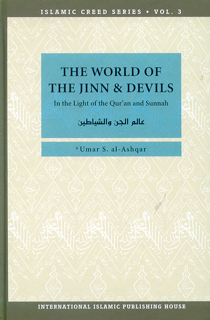 The World of the Jinn & Devils In the Light of the Qur'an and Sunnah ...