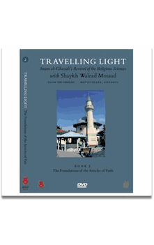 Travelling Light : Imam al Ghazali's Revival of the Religious Sciences with Sidi Idris Watts ...