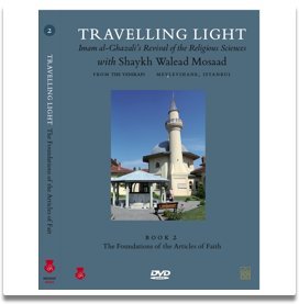 Travelling Light : Imam al Ghazali's Revival of the Religious Sciences with Shaykh Walead Mosaad ...