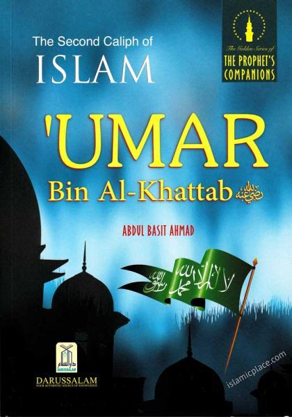 'Umar bin Al-Khattab : The Second Caliph of Islam (Abdul Basit Ahmad)