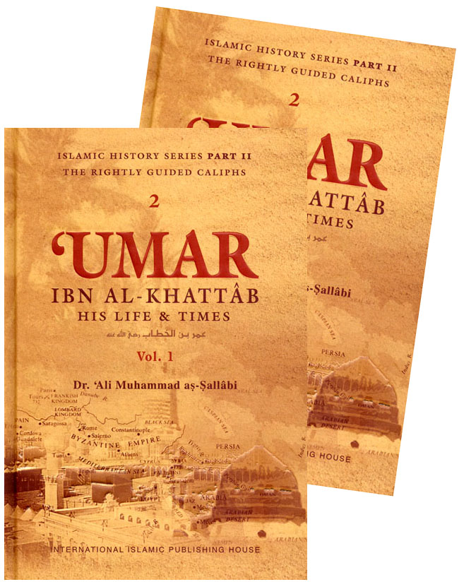 'Umar Ibn Al-Khattab : His Life and Times (Volumes 1 and 2 Set) ('Ali ...