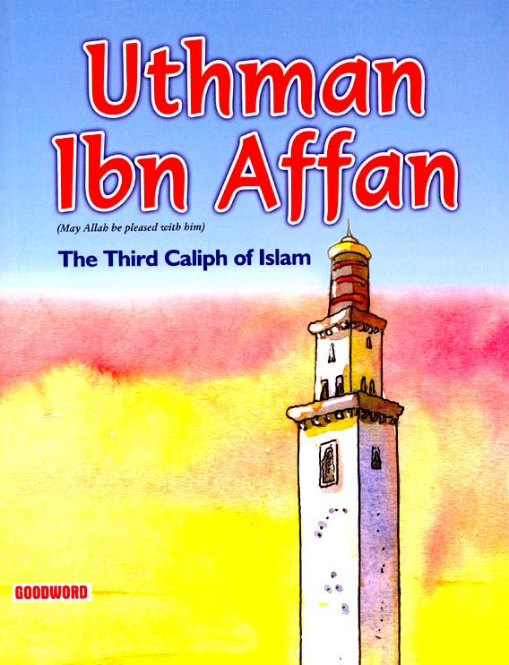 Uthman Ibn Affan (Sr. Nafees Khan)