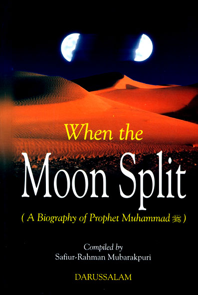 When the Moon Split : A Biography of Prophet Muhammad : Paperback ...