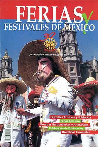 Ferias y Festivales de Mexico Desconocido