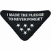 "I Made the Pledge to Never Forget" Patch