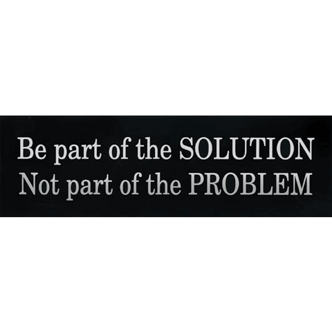 Be Part of the Solution, not part of the problem Bumper Sticker - New ...