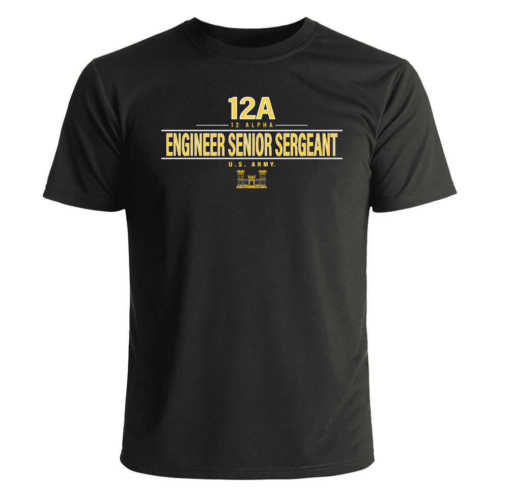 US Army MOS 12a Engineer Senior Sergeant T-Shirt - US Army Corps of ...