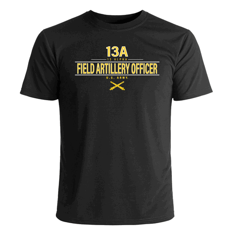 US Army MOS 13A Field Artillery Officer T-Shirt - US Army Field ...
