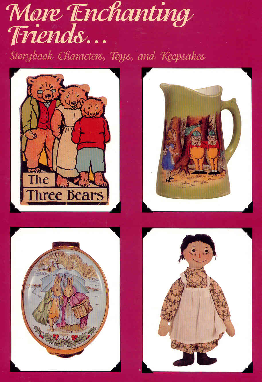 More Enchanting Friends ... Storybook Characters, Toys, and Keepsakes ...