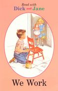 We Work (Read with Dick and Jane) Book