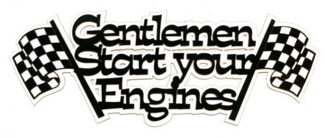 Gentlemen Start Your Engines Laser Title Cut