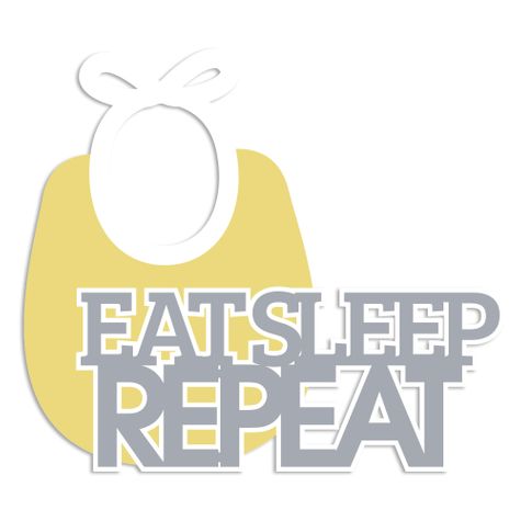 Sweet Baby: Eat Sleep Repeat Laser Die Cut