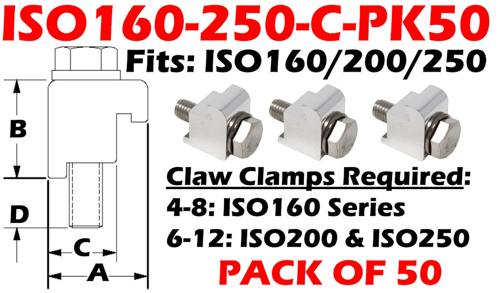50 Single Claw Clamp Fits: ISO160, ISO200, ISO250 (ISO160-250-C-PK50)