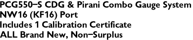 CDG & Pirani Combo Gauge System VGC501-PCG550-S-NW16