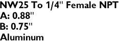 NW25 To 1/4" NPT (Female) NW25-100-AP25