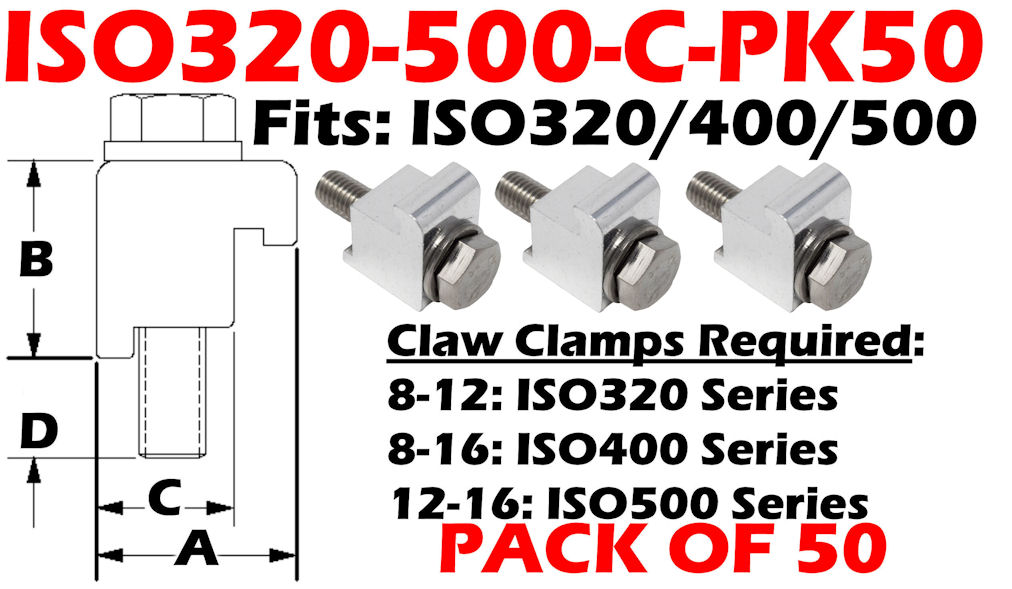 Single Claw Clamps Fits: ISO320, ISO400, ISO500 (ISO320-500-C-PK50)