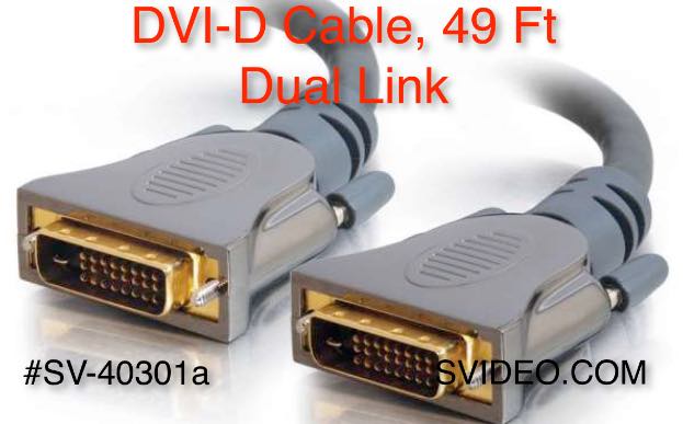 DVI-D Dual Link Cable Male to Male 49 ft