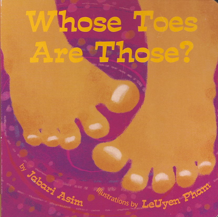 Whose Toes are Those? Board book – March 1, 2006 by Jabari Asim (Author ...
