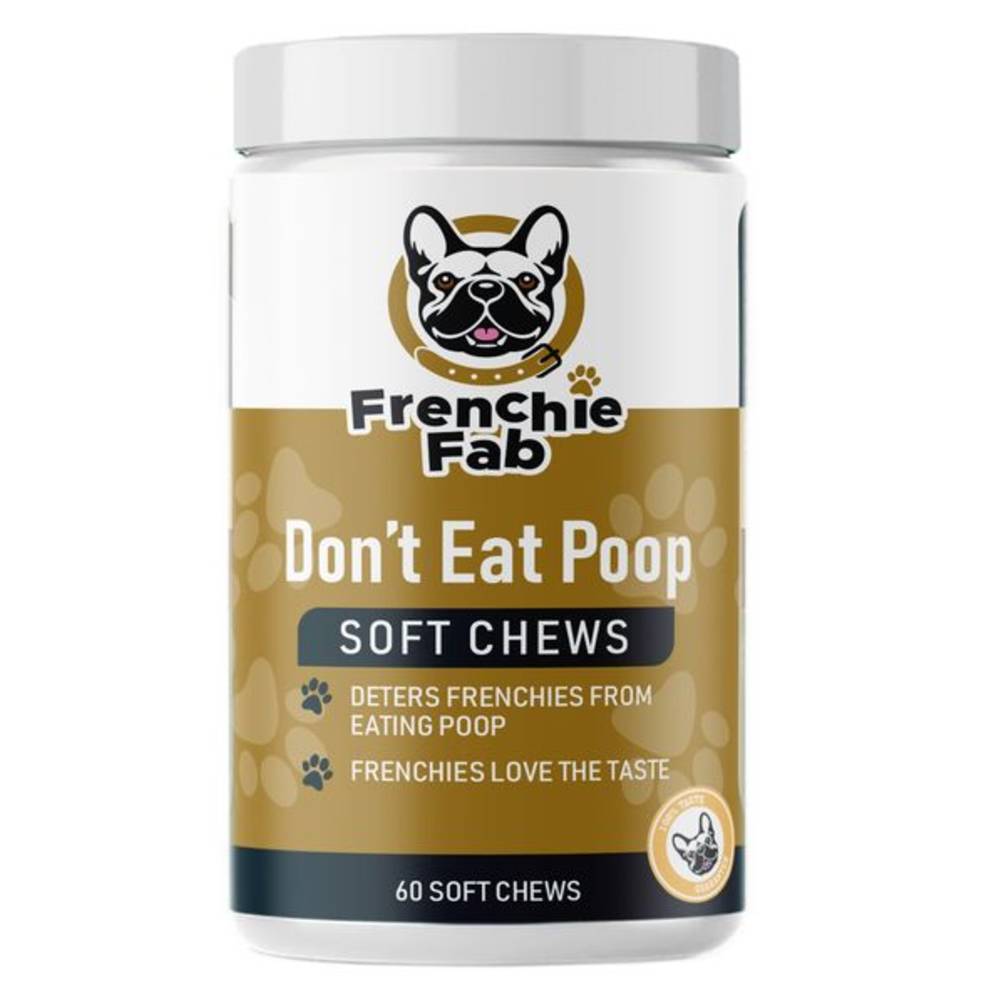 Frenchie Fab Don’t Eat Poop Soft Chew (60 count) | On Sale ...