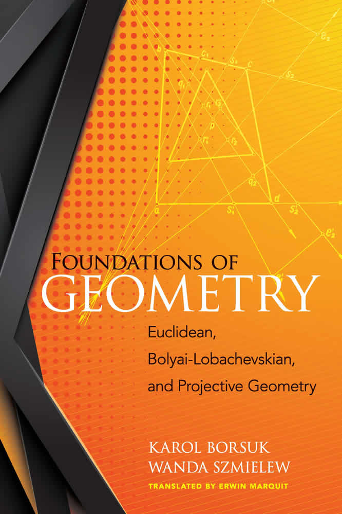 Foundations of Geometry: Euclidean, Bolyai-Lobachevskian, and ...
