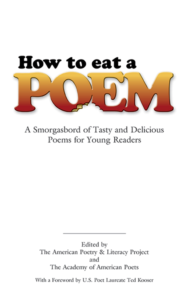 How to Eat a Poem: A Smorgasbord of Tasty and Delicious Poems for Young ...