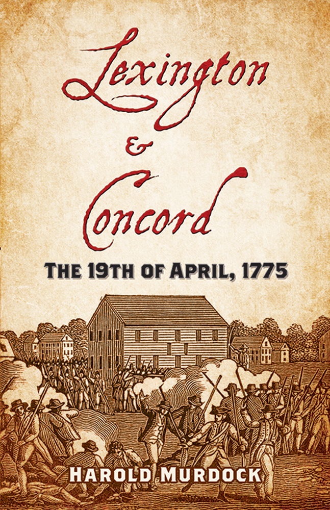 Lexington and Concord: The 19th of April, 1775