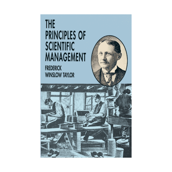 Frederick Winslow Taylor Scientific Management