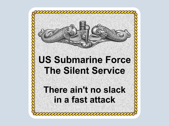 Submarine Humor Decal: There Ain't No Slack in a Fast Attack