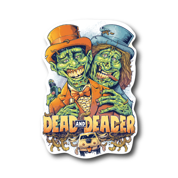 Dead And Deader Sticker|Vinyl Stickers|Marijuana Stickers|Clear Stickers