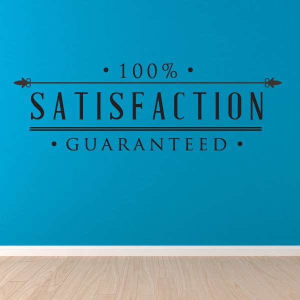 100% Satisfaction Guaranteed Wall Decal - Vinyl Decal - Car Decal - Id012
