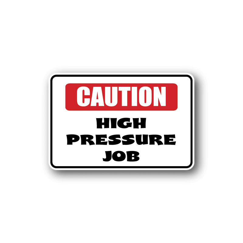 Caution High Pressure Job Sticker