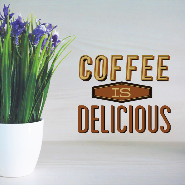 Coffee Is Delicious Printed Decal
